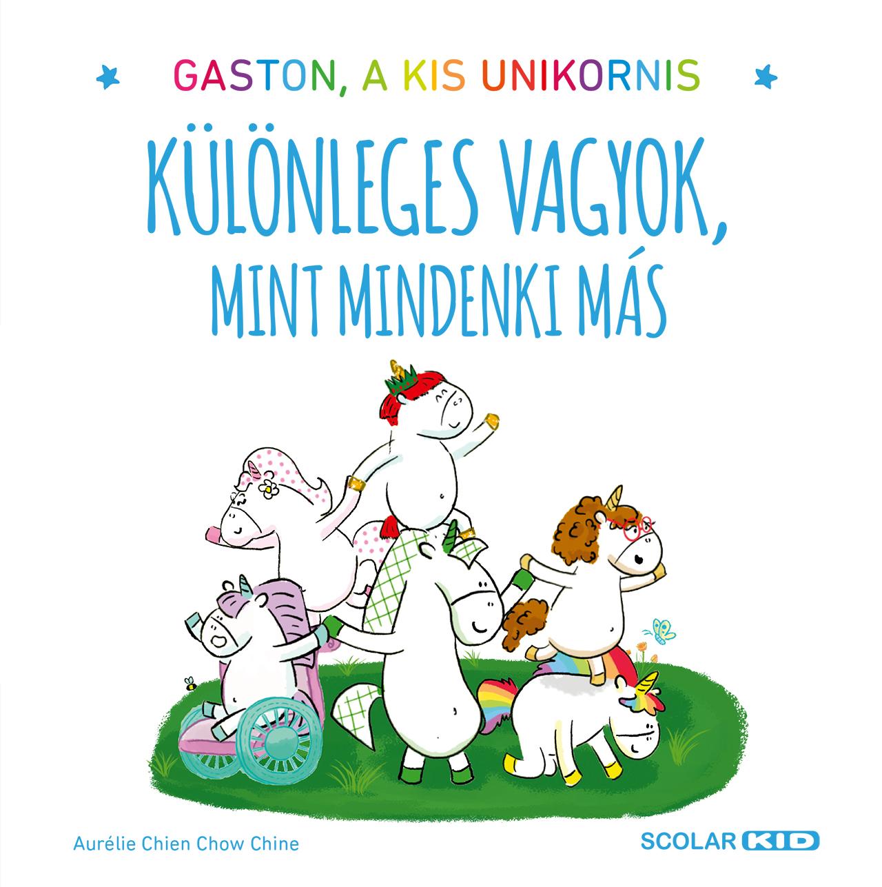 Gaston a kis unikornis - Különleges vagyok, mint mindenki más - Könyvek ...